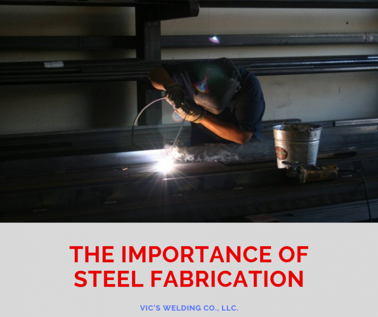 The Importance of Steel Fabrication | Vic's Welding Co. | Phoenix AZ