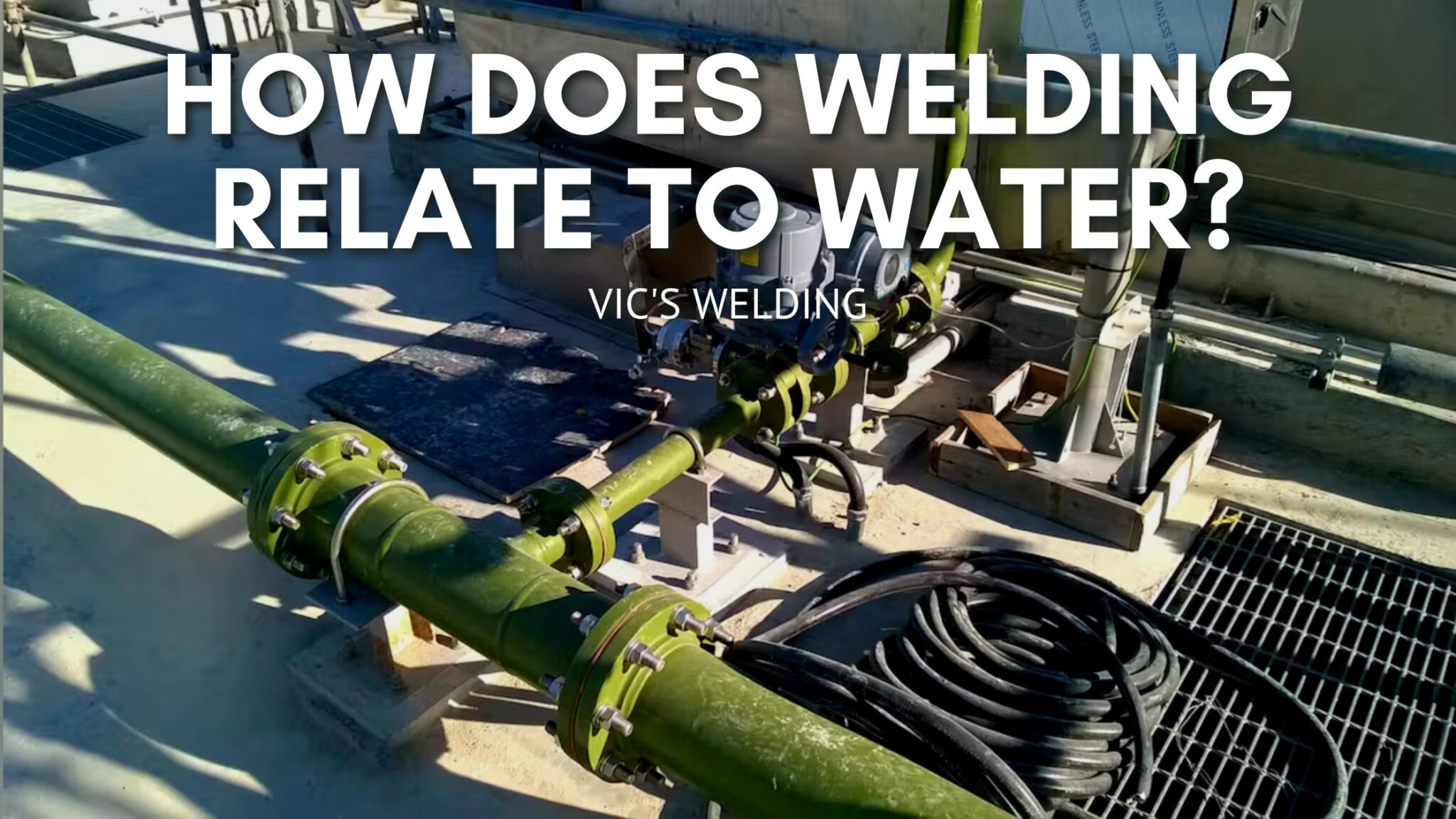 How Does Welding Relate to Water? - Vic's Welding